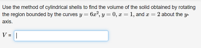 Solved Use the method of cylindrical shells to find the | Chegg.com
