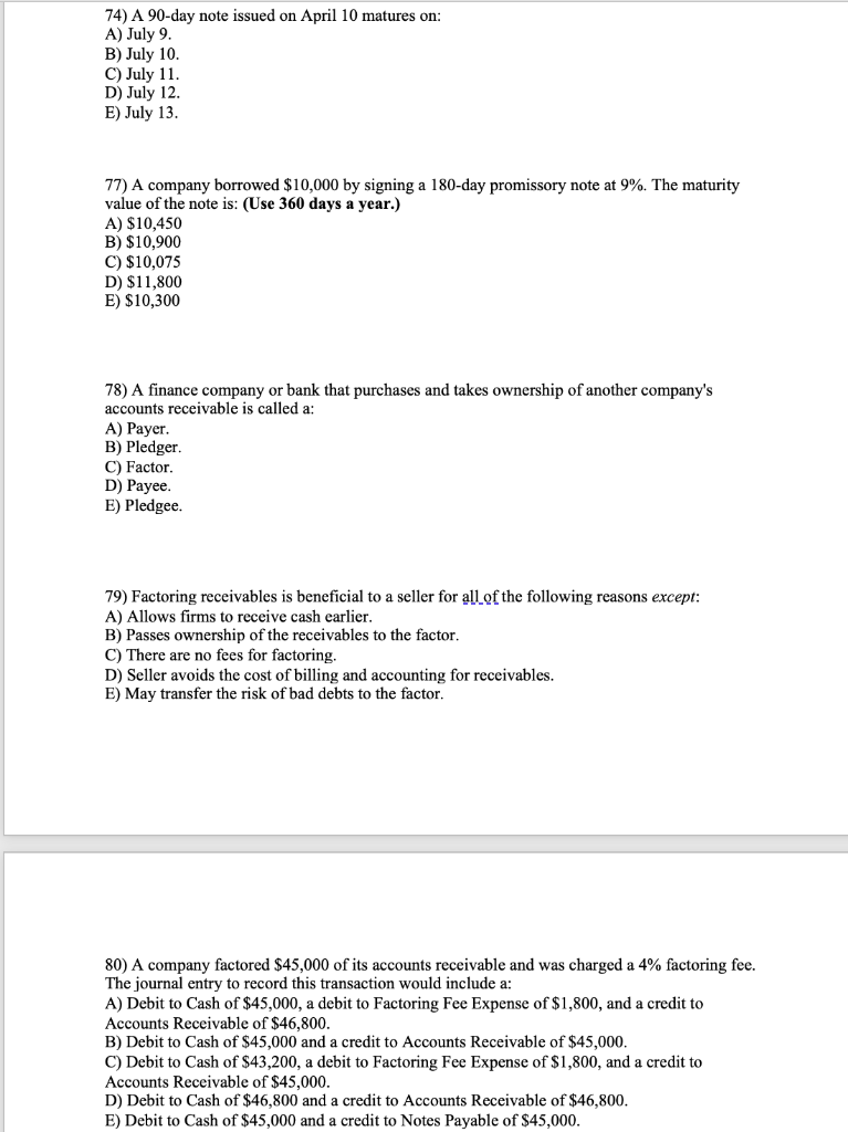 Solved 74) A 90-day note issued on April 10 matures on: A) | Chegg.com