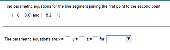 Solved Find parametric equations for the line segment | Chegg.com