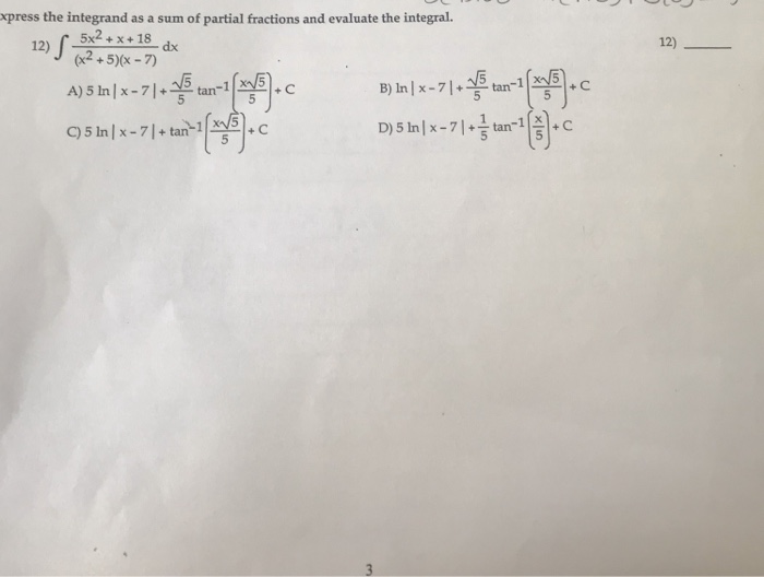 Solved xpress the integrand as a sum of partial fractions | Chegg.com Solved xpress the integrand as a sum of partial fractions | Chegg.com