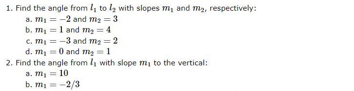 Solved 1. Find the angle from l1 to l2 with slopes m1 and | Chegg.com