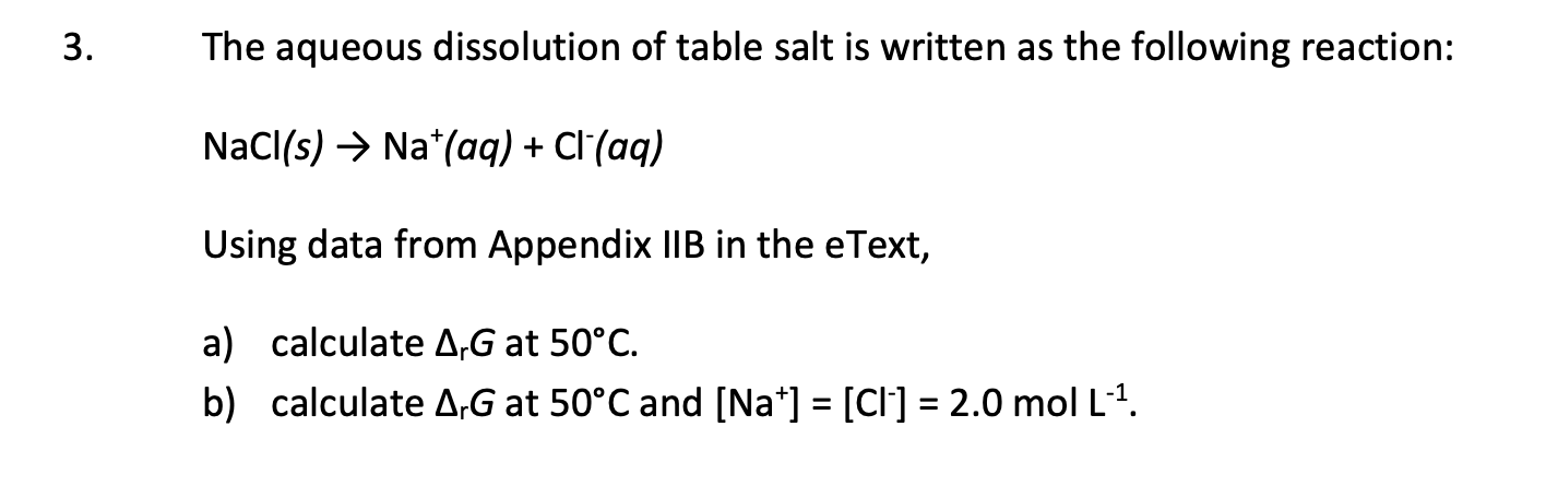 Solved The aqueous dissolution of table salt is written as | Chegg.com