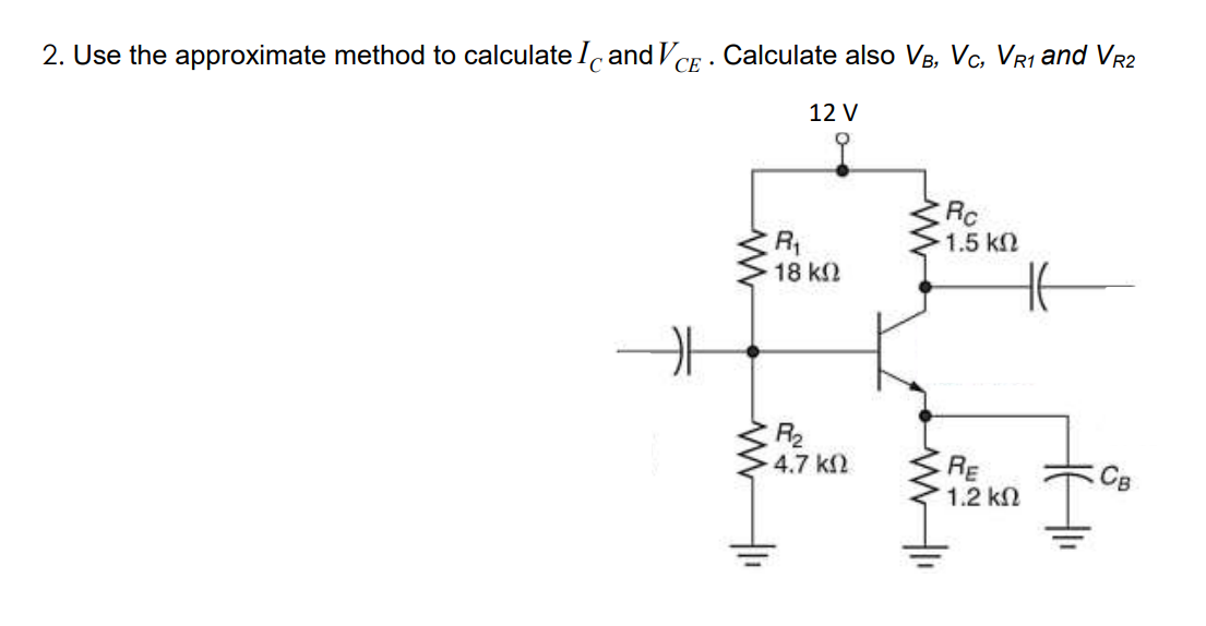Solved 2. Use the approximate method to calculate 1 Vce. | Chegg.com
