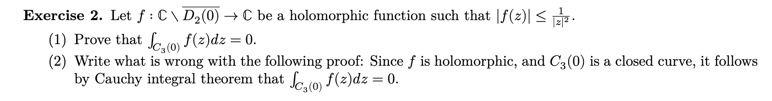 Solved Exercise 2. Let f:C\D2(0)→C be a holomorphic function | Chegg.com