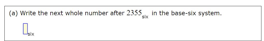 Solved (a) Write the next whole number after 2355_("six ") | Chegg.com
