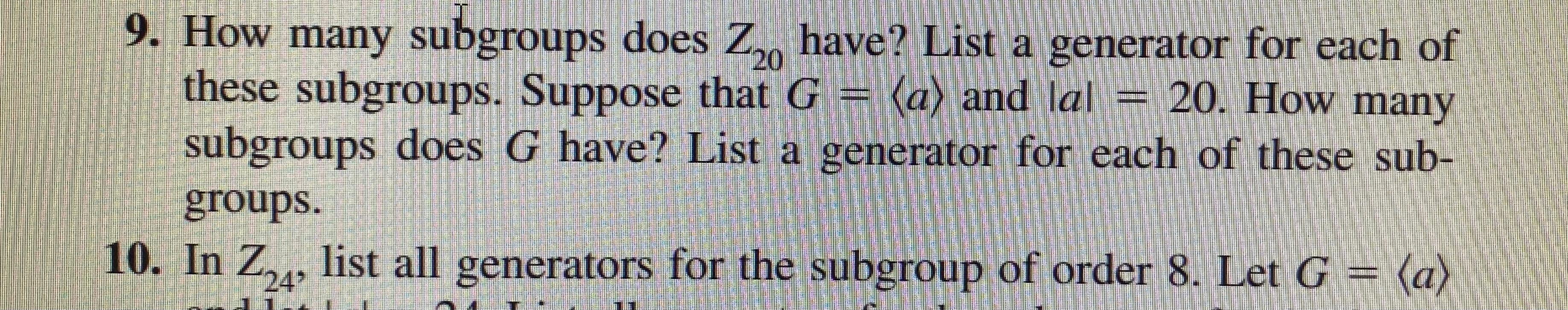 Solved 9. How many subgroups does Z20 have? List a generator | Chegg.com