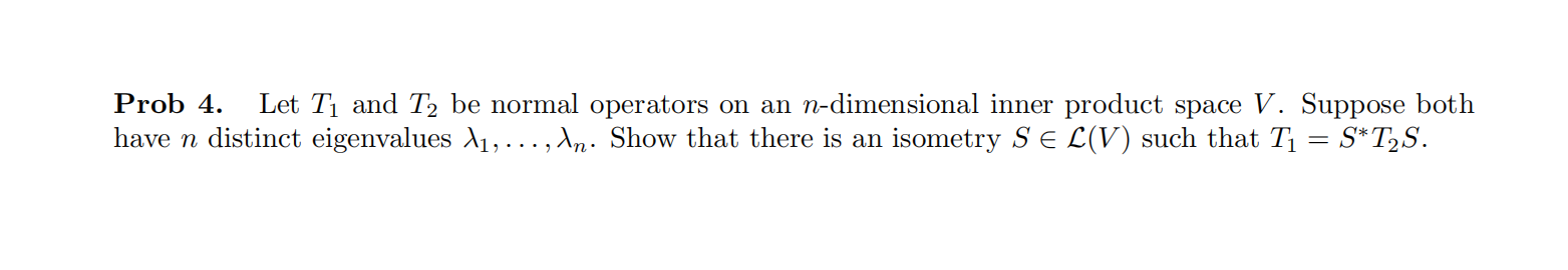 Solved Prob 4. Let T1 and T2 be normal operators on an | Chegg.com