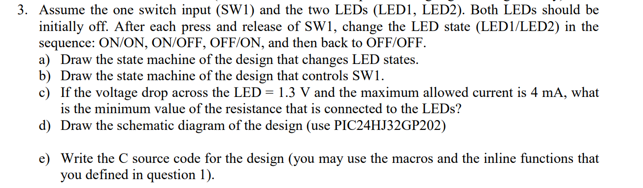 Solved 3. Assume the one switch input (SW1) and the two LEDs | Chegg.com