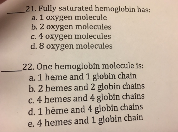 Solved Fully saturated hemoglobin has: 1 oxygen molecule 2 | Chegg.com