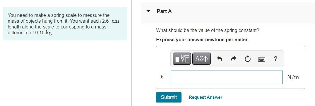 Solved You need to make a spring scale to measure the Part A | Chegg.com