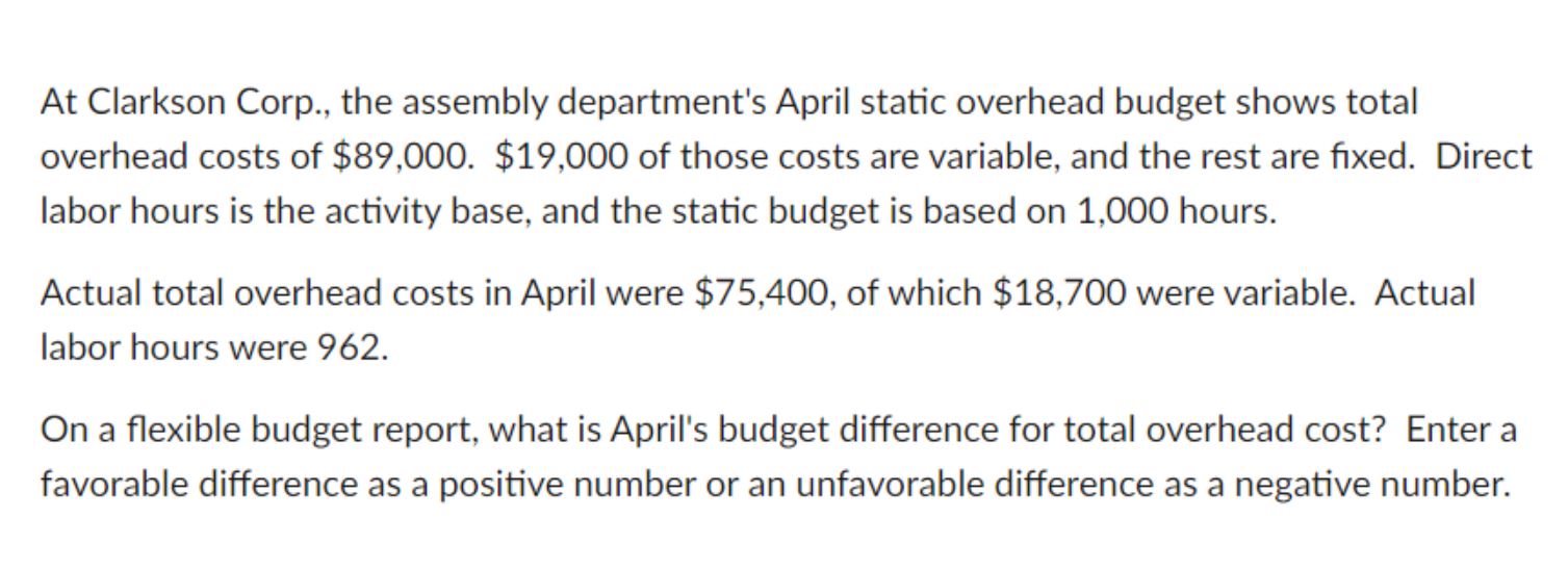 Solved At Clarkson Corp., the assembly department's April | Chegg.com