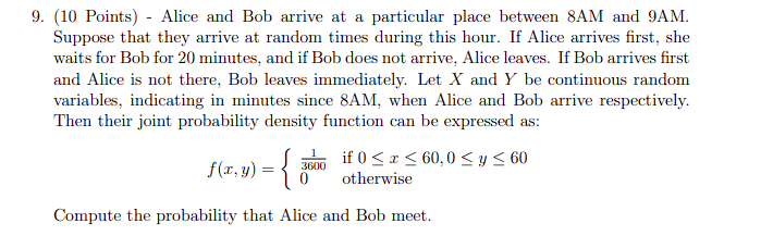 Solved (10 Points) - Alice and Bob arrive at a particular | Chegg.com