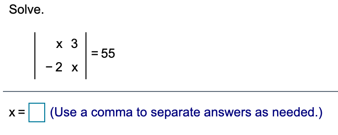 Solved Solve. x 3 = 55 - 2 x X= (Use a comma to separate | Chegg.com