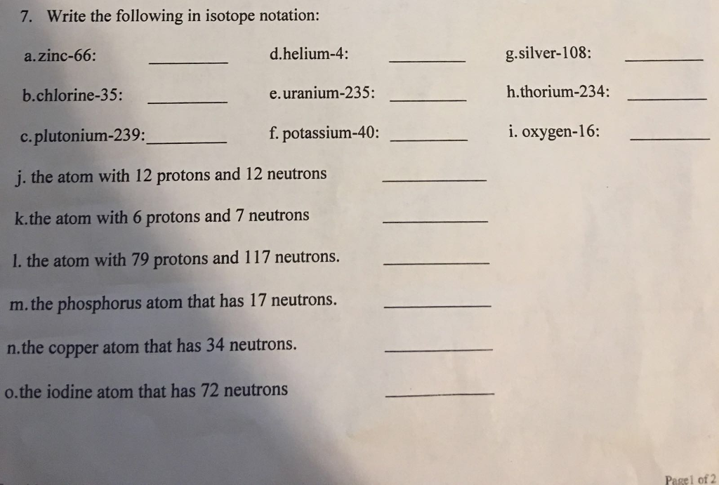 Solved 7. Write the following in isotope notation: | Chegg.com