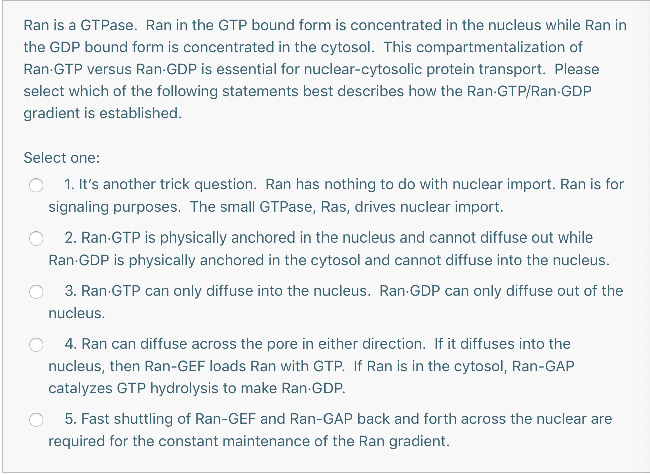 Solved Ran is a GTPase. Ran in the GTP bound form is | Chegg.com