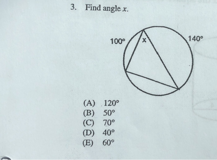 Solved 3. Find angle x. 140° 100 x (A) 120° (B) 50° (C) 70 | Chegg.com