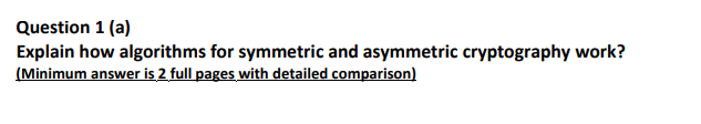 Solved Question 1 (a) Explain how algorithms for symmetric | Chegg.com