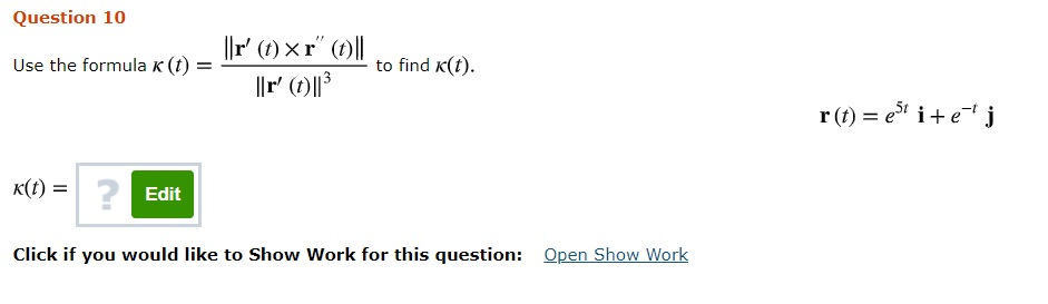 Solved Question 10 Use the formula k(t) ||r' (t)r" (0)|| to | Chegg.com