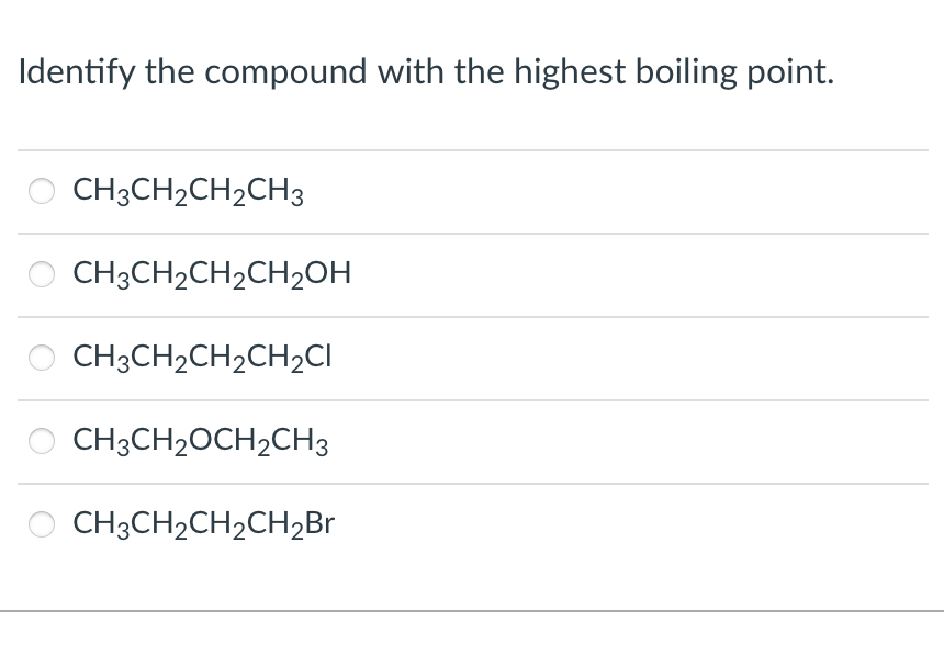 Solved Identify the compound with the highest boiling point. | Chegg.com