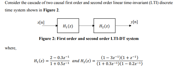 Solved Consider the cascade of two causal first order and | Chegg.com