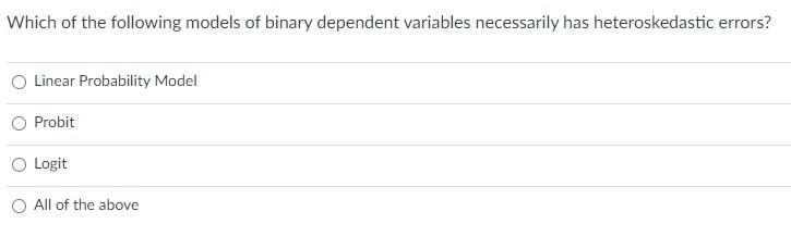Solved Which of the following models of binary dependent | Chegg.com