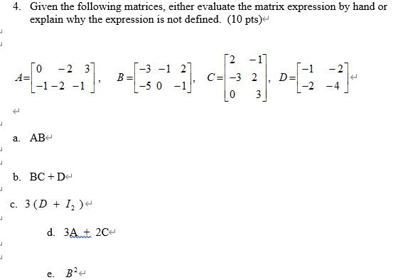 Solved Given the following matrices, either evaluate the | Chegg.com
