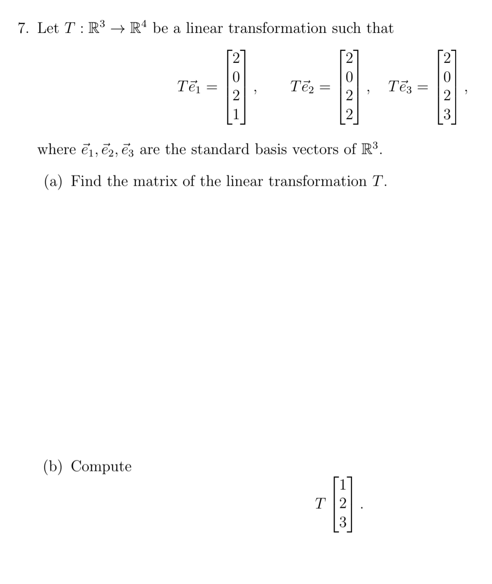 Solved 7. Let T: R3 → R4 be a linear transformation such | Chegg.com Solved 7. Let T: R3 → R4 be a linear transformation such | Chegg.com
