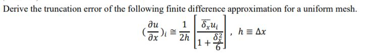 Solved Derive the truncation error of the following finite | Chegg.com