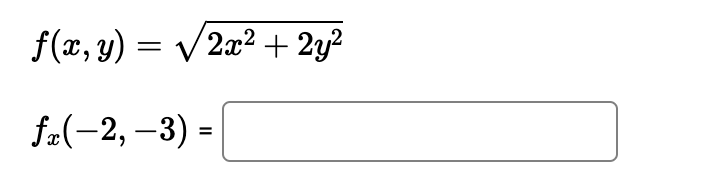 Solved f(x,y)=2x2+2y2 fx(−2,−3)= | Chegg.com