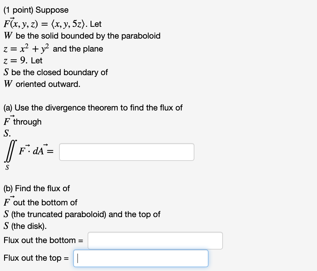 Solved (1 point) Suppose F(x, y, z) = (x, y, 5z). Let W be | Chegg.com