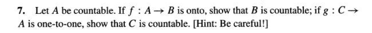 Solved 7. Let A be countable. If f:A→B is onto, show that B | Chegg.com