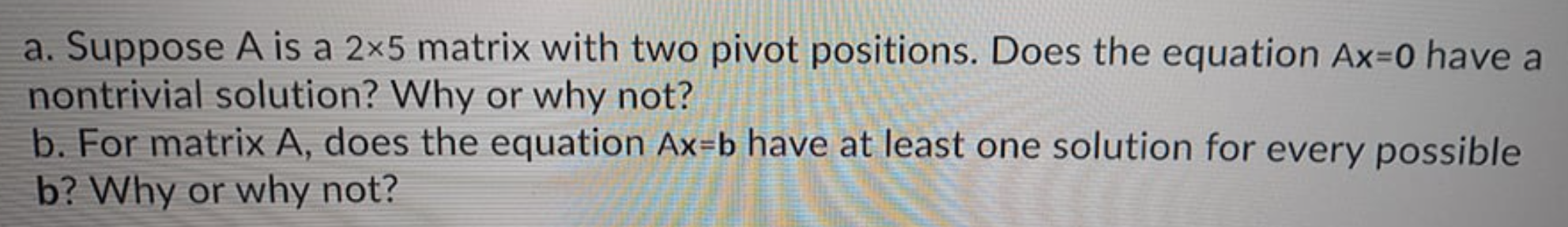 Solved a. Suppose A is a 2x5 matrix with two pivot | Chegg.com