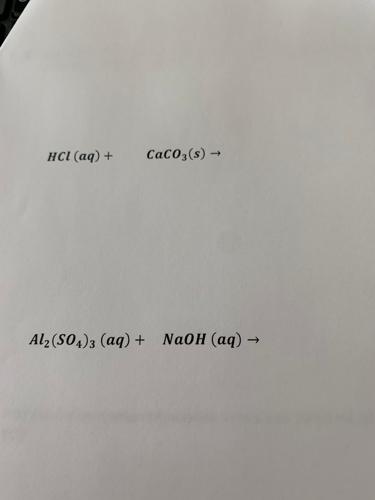 Solved HCl(aq) + CaCO3(s) → Al2(SO4)3 (aq) + NaOH(aq) → 3) | Chegg.com