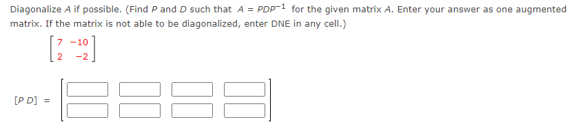 Solved Diagonalize A if possible. (Find P and D such that A | Chegg.com