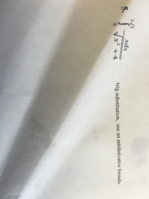 Solved Integral^2 squareroot 3_0 xdx/squareroot x^2 + 4 trig | Chegg.com