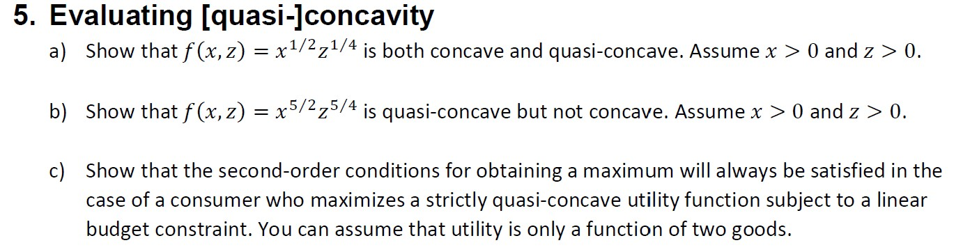Solved 5. Evaluating (quasi-]concavity a) Show that f(x,z) = | Chegg.com