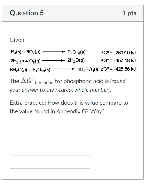 Solved Given: P4( s)+5O2(g) P4O10(s)ΔG∘=−2697.0 | Chegg.com