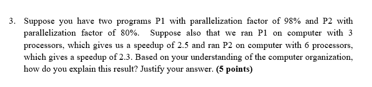Solved 3. Suppose you have two programs P1 with | Chegg.com