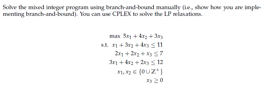 Solved Solve the mixed integer program using | Chegg.com