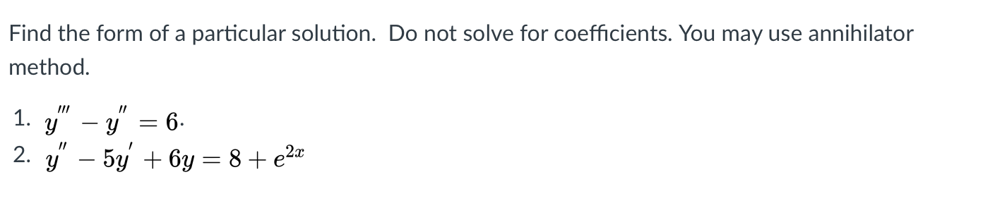 Solved Find the form of a particular solution. Do not solve | Chegg.com