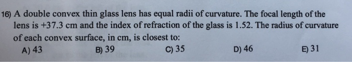 Solved A double convex thin glass lens has equal radii of | Chegg.com