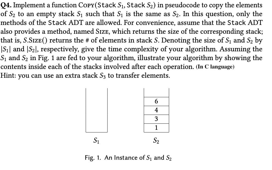 Solved Q4. Implement a function Copy(Stack S1, Stack S2) in | Chegg.com