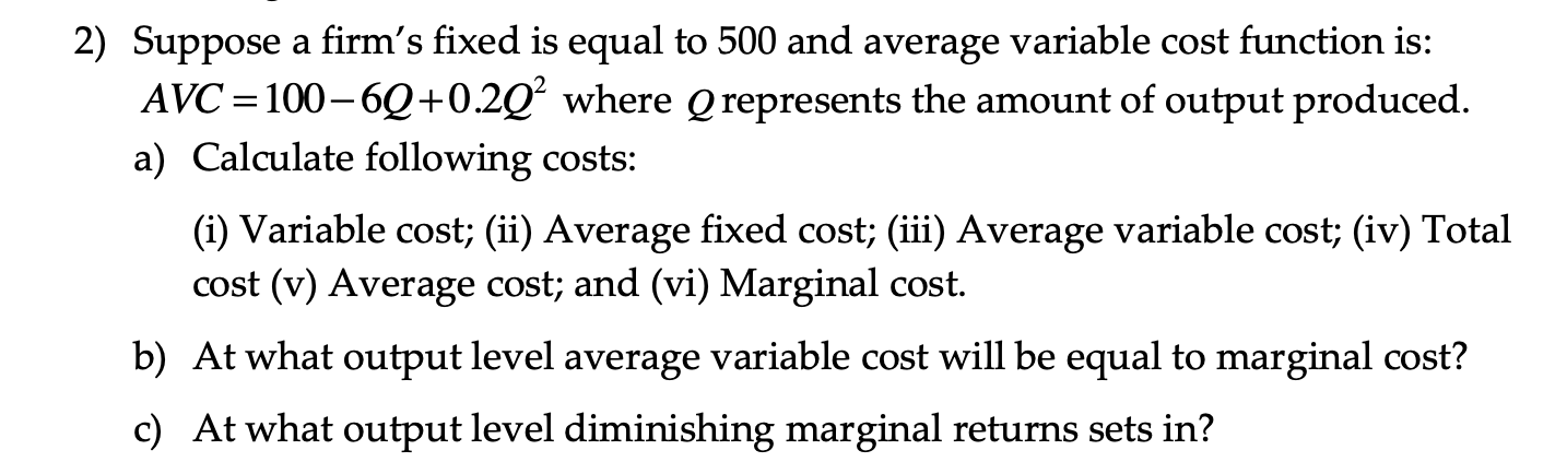 Solved 2) Suppose a firm's fixed is equal to 500 and average | Chegg.com