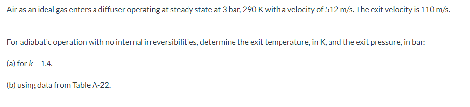 Solved Air as an ideal gas enters a diffuser operating at | Chegg.com