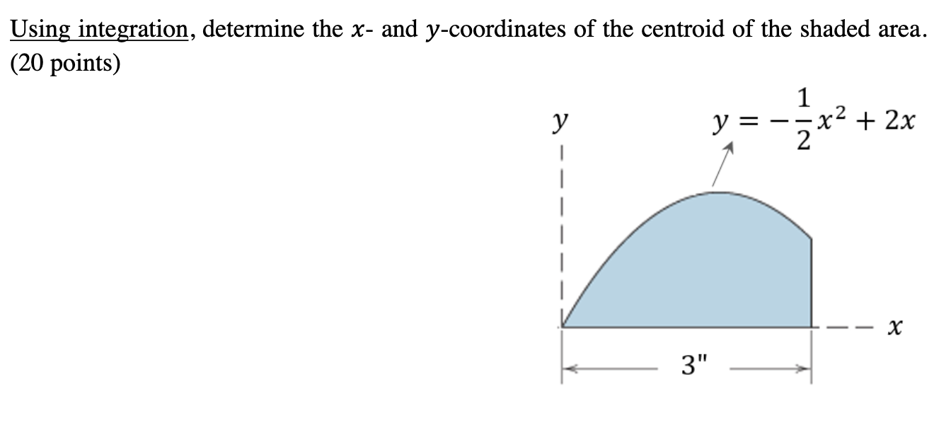 Solved Using integration, determine the x- and y-coordinates | Chegg.com