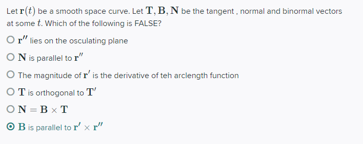 Solved Let r(t) be a smooth space curve. Let T,B,N be the | Chegg.com