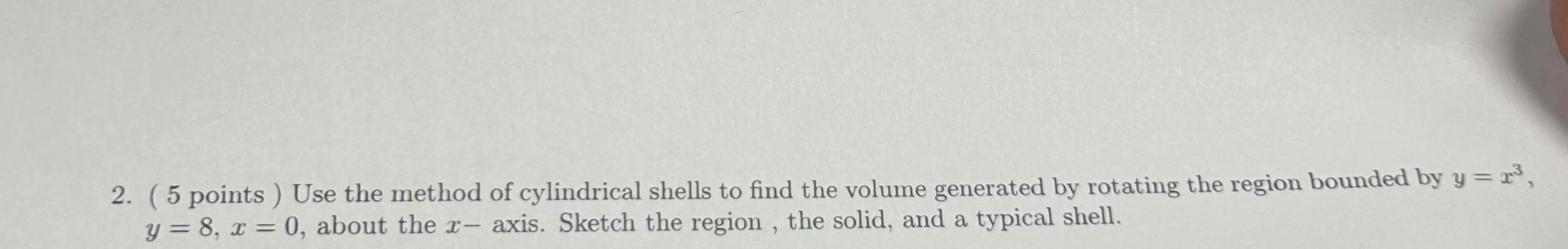 Solved ( 5 ﻿points ) ﻿Use the method of cylindrical shells | Chegg.com