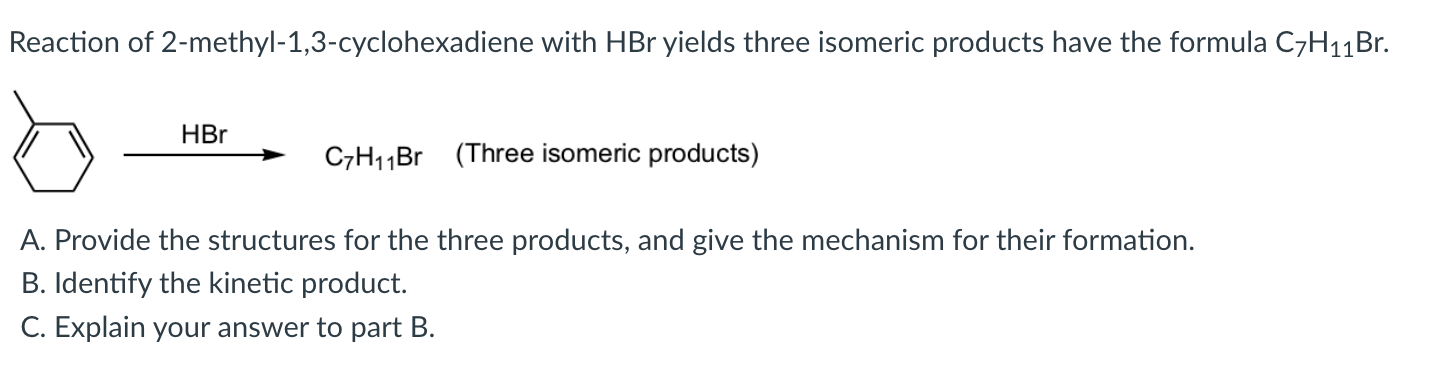 Solved Reaction of 2-methyl-1,3-cyclohexadiene with HBr | Chegg.com