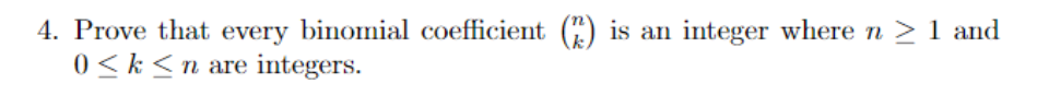 Solved 4. Prove that every binomial coefficient (nk) is an | Chegg.com
