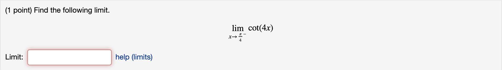 Solved (1 point) Find the following limit. lim cot(4x) | Chegg.com